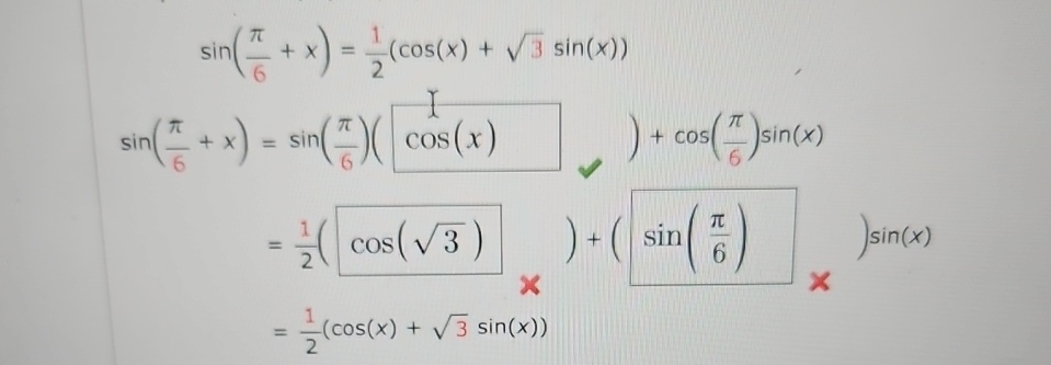 Solved sin(π6+x)=12(cos(x)+32sin(x))sin(π6+x)=sin(π6)(x)+cos | Chegg.com
