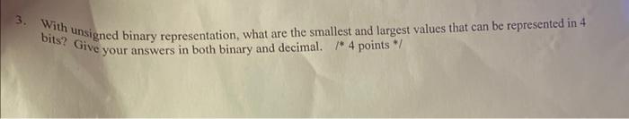 Solved 3. With unsigned binary representation, what are the | Chegg.com