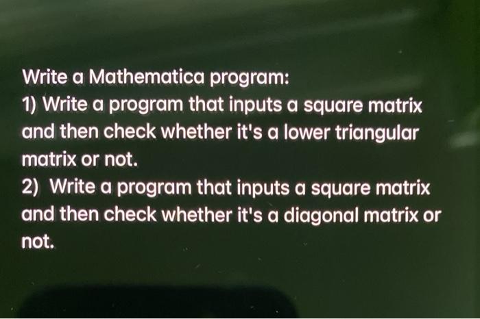 Solved Write A Mathematica Program 1 Write A Program That 3705