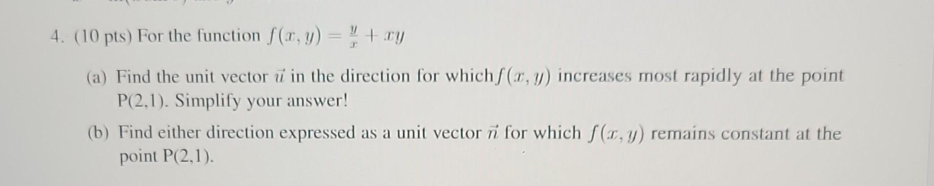 Solved 4. (10 pts) For the function f(x,y)=xy+xy (a) Find | Chegg.com