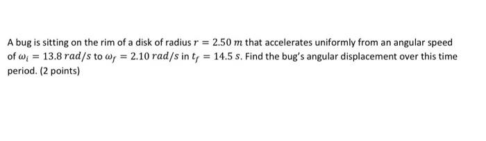 Solved A bug is sitting at the center of a disk that is | Chegg.com