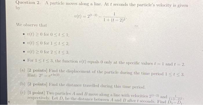 Solved Question 2. A particle moves along a line. At t | Chegg.com