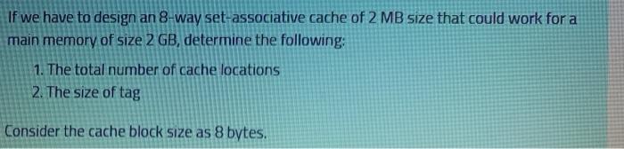 Solved If we have to design an 8-way set-associative cache | Chegg.com