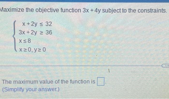Solved Maximize The Objective Function 3x 4y Subject To