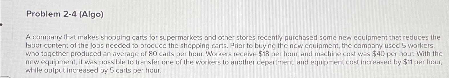 Solved Problem 2-4 (Algo)A company that makes shopping carts | Chegg.com
