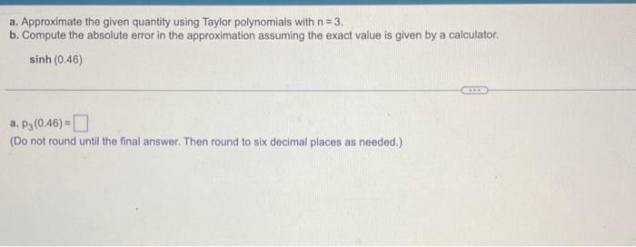 Solved a. Approximate the given quantity using Taylor | Chegg.com