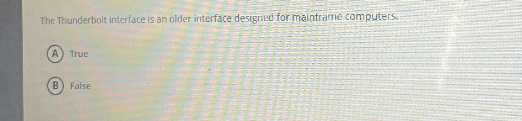 Solved The Thunderbolt interface is an older interface | Chegg.com