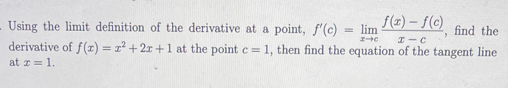 Solved Using the limit definition of the derivative at a | Chegg.com