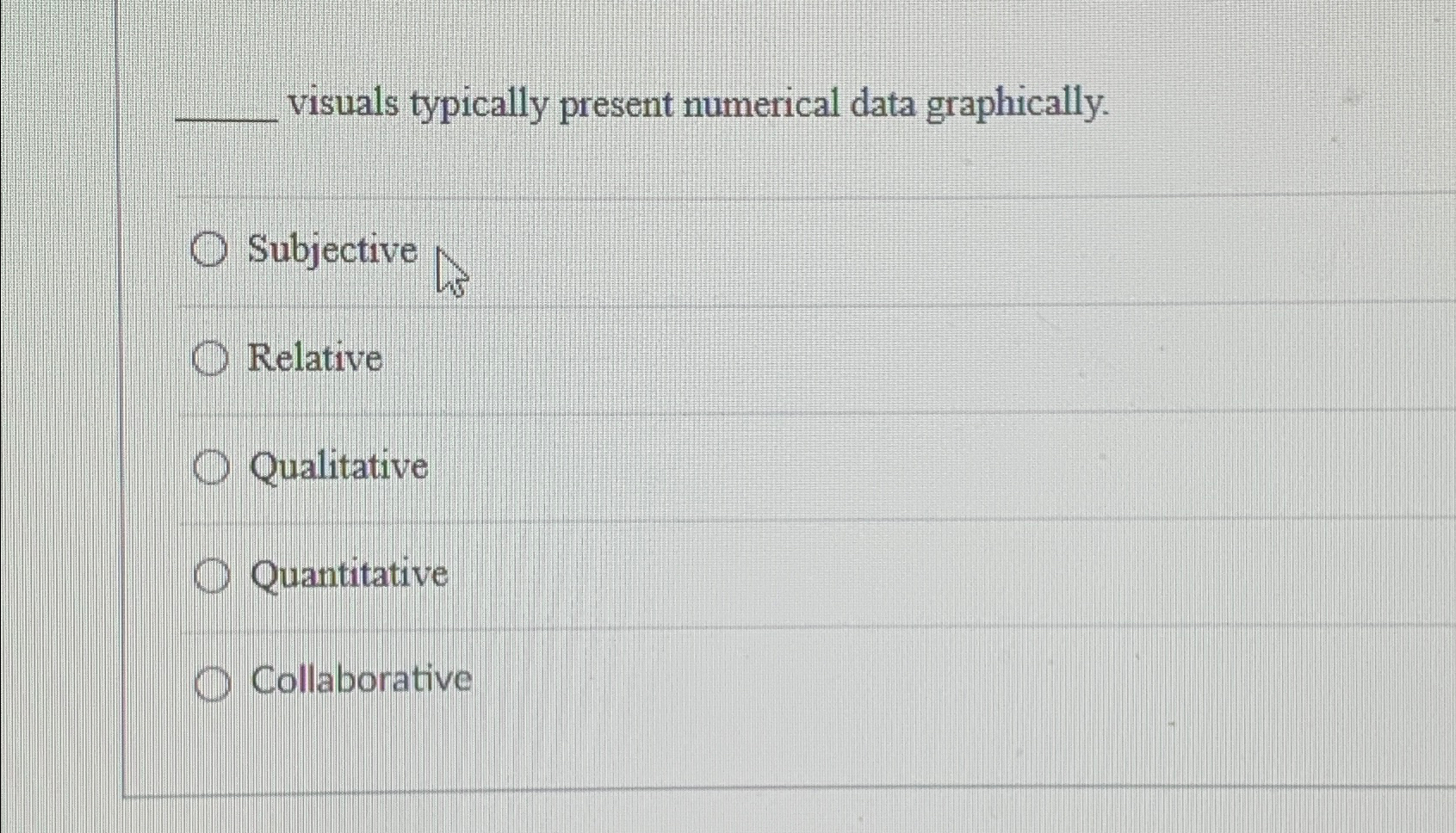 Solved visuals typically present numerical data | Chegg.com