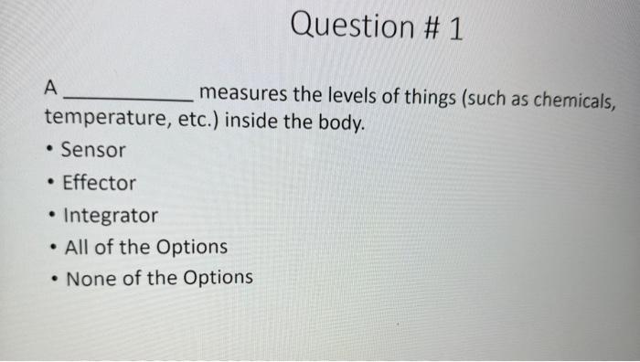 Solved A measures the levels of things (such as chemicals, | Chegg.com
