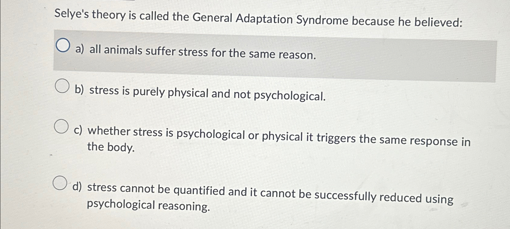 Solved Selye's theory is called the General Adaptation | Chegg.com