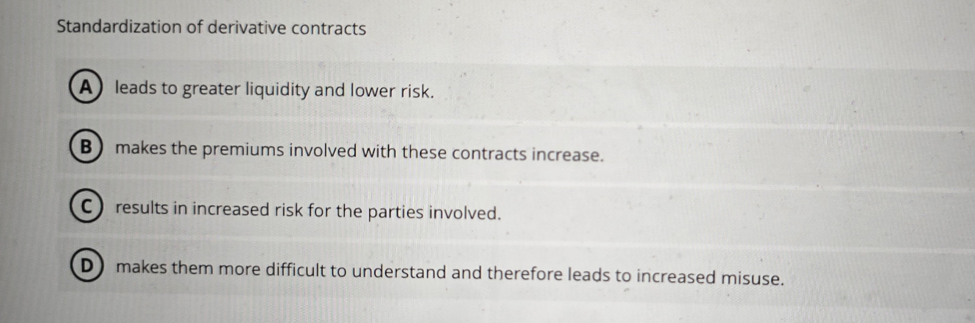 Solved Standardization of derivative contractsleads to | Chegg.com