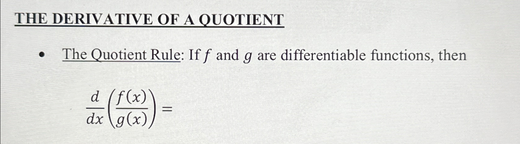 Solved THE DERIVATIVE OF A QUOTIENTThe Quotient Rule: If f | Chegg.com