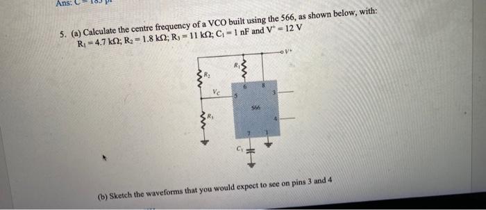 Solved 5. (a) Calculate the centre frequency of a VCO built | Chegg.com