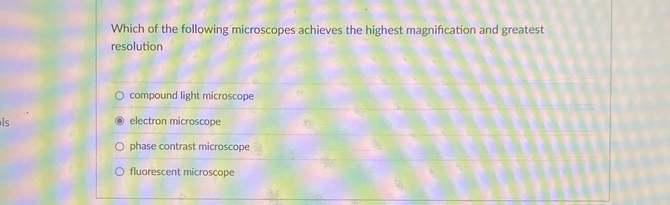 Solved Which of the following microscopes achieves the | Chegg.com