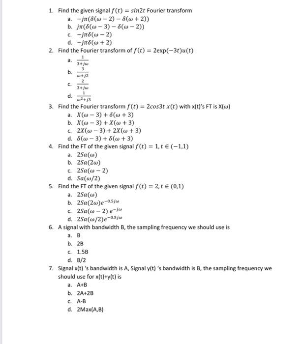 Solved 1. Find the given signal f(t)=sin2t Fourier transform | Chegg.com