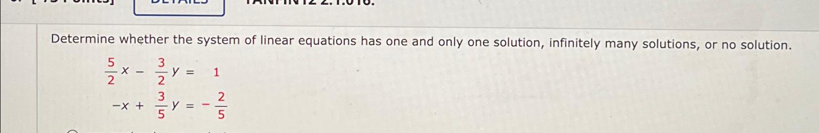 Solved Determine whether the system of linear equations has | Chegg.com