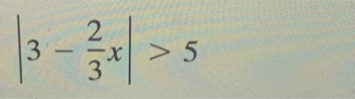 ∣∣3−32x∣∣>5 | Chegg.com