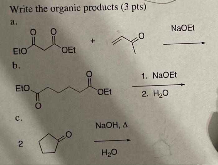 Solved Write the organic products (3 pts) a. O о NaOEt + iyo | Chegg.com
