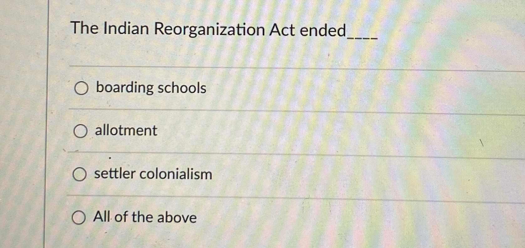 Solved The Indian Reorganization Act ended q,q,boarding | Chegg.com