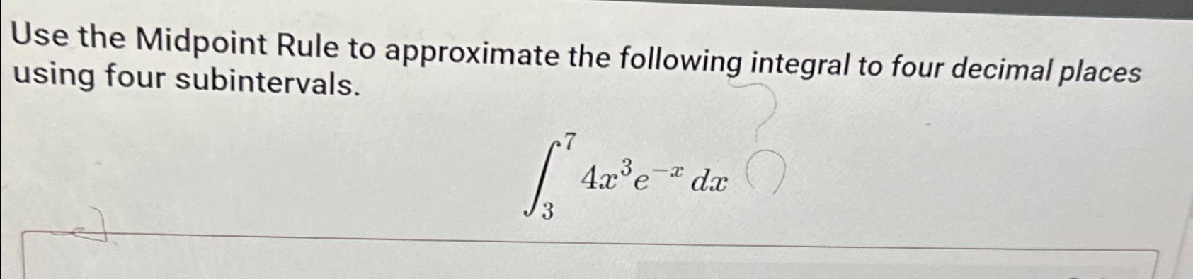 Solved Use the Midpoint Rule to approximate the following | Chegg.com