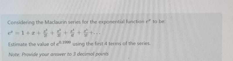 Solved Considering the Maclaurin series for the exponential | Chegg.com