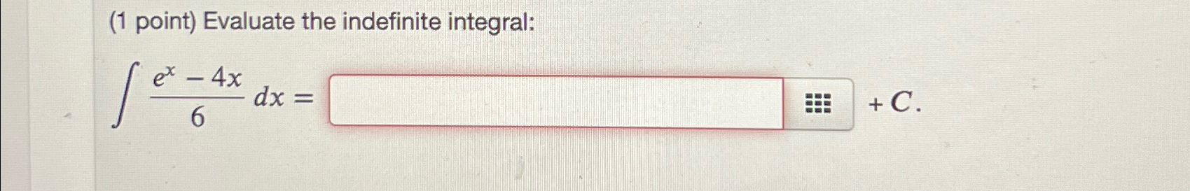 Solved (1 ﻿point) ﻿Evaluate the indefinite | Chegg.com