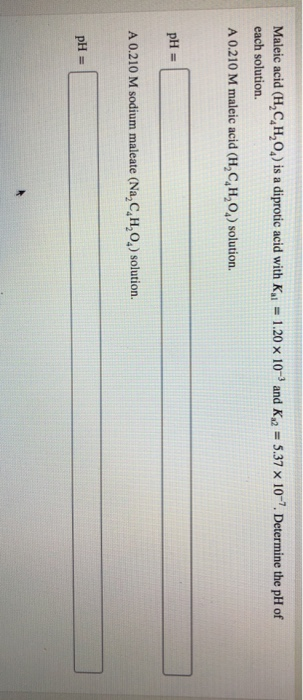 Solved Maleic acid (H,C,H,O) is a diprotic acid with K 1 = | Chegg.com