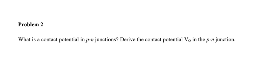 Solved Problem 2What is a contact potential in p-n | Chegg.com
