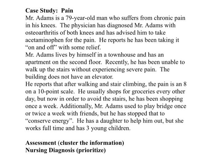 Solved Case Study: Pain Mr. Adams is a 79-year-old man who | Chegg.com