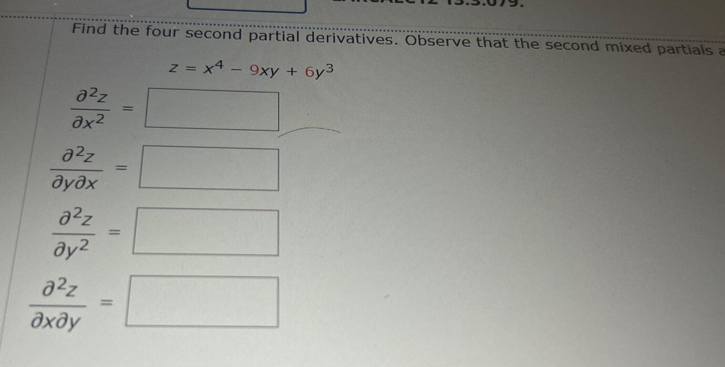 Solved Find the four second partial derivatives. Observe | Chegg.com