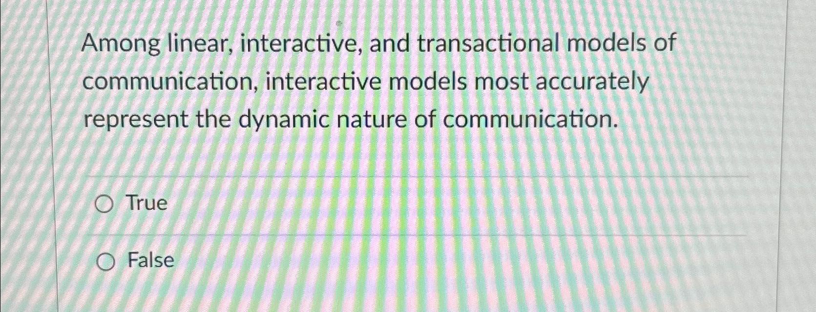 Solved Among Linear Interactive And Transactional Models