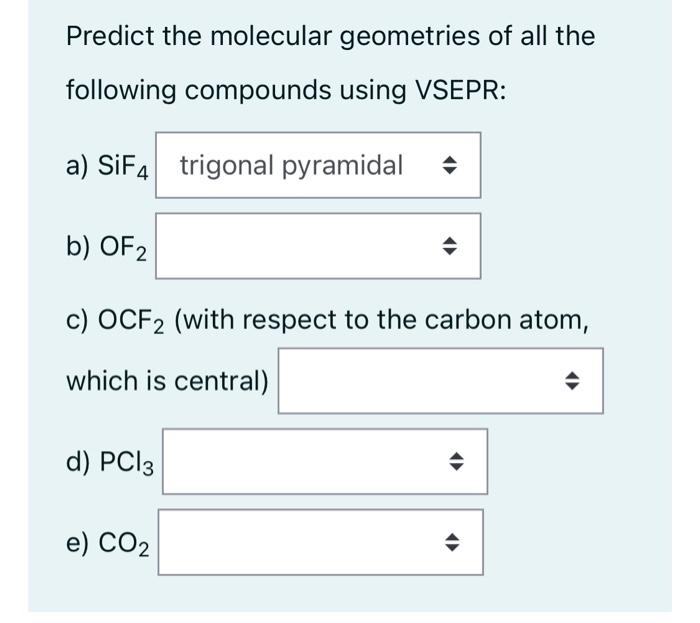 Solved Predict The Molecular Geometries Of All The Following