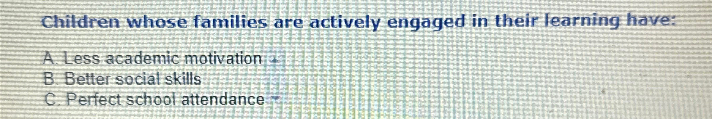 Solved Children whose families are actively engaged in their | Chegg.com