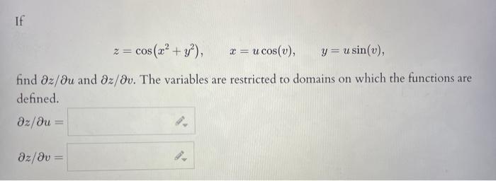 Solved If z = cos(x² + y²), x = u cos(v), y = usin(v), find | Chegg.com