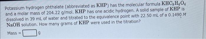 Solved Potassium hydrogen phthalate (abbreviated as KHP) has | Chegg.com
