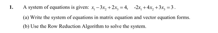 Solved 1. A system of equations is given: x, – 3x2 + 2x3 = | Chegg.com