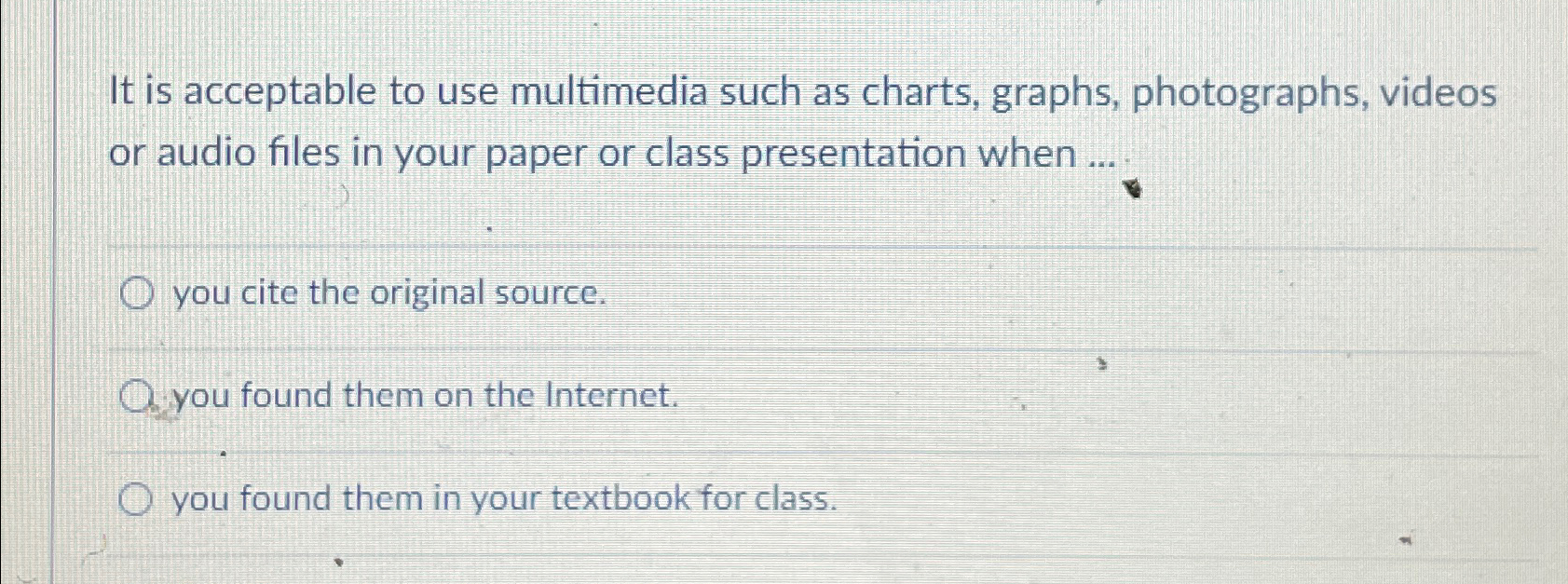 Solved It is acceptable to use multimedia such as charts, | Chegg.com