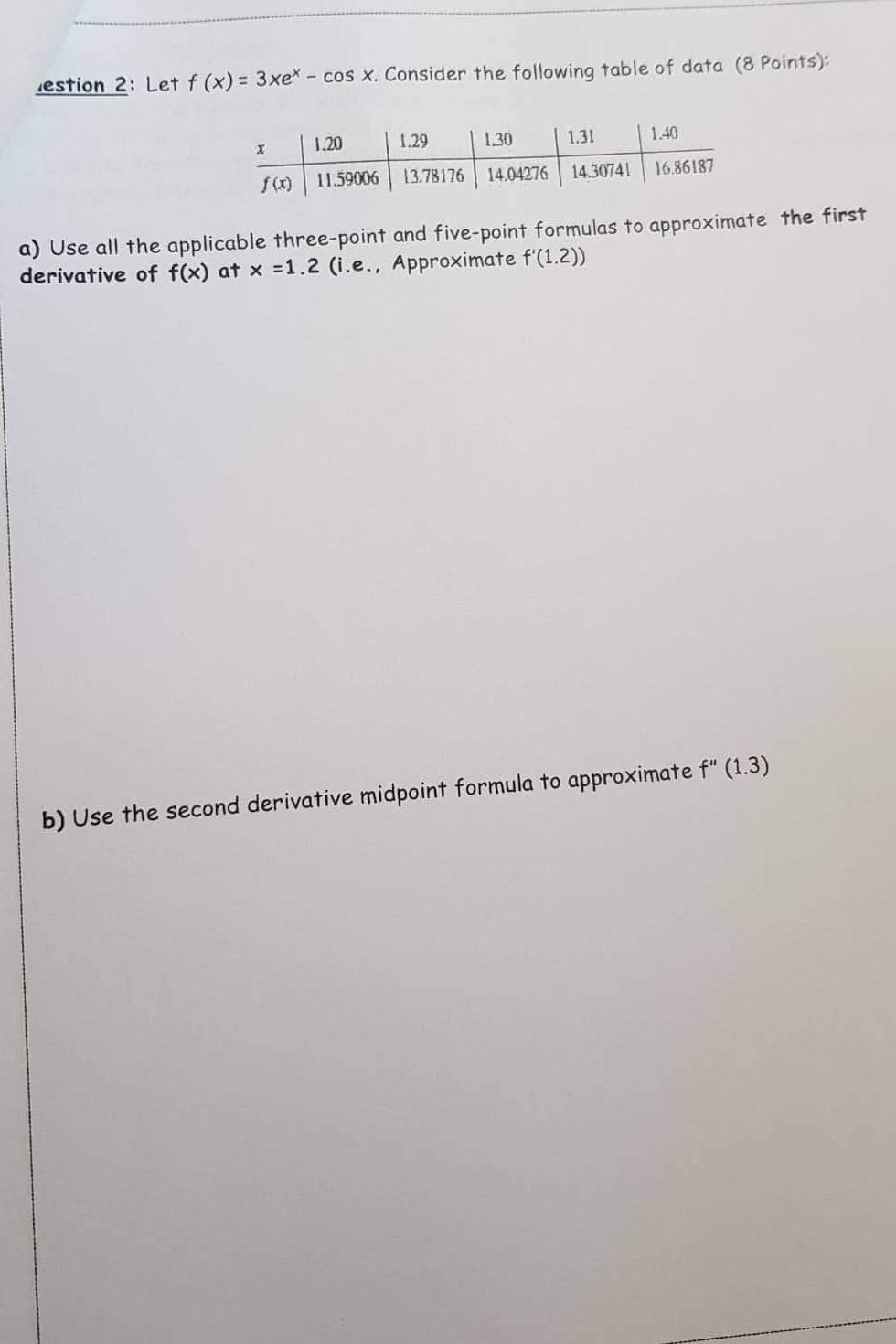 Solved iestion 2: Let f(x)=3xex−cosx. Consider the following | Chegg.com