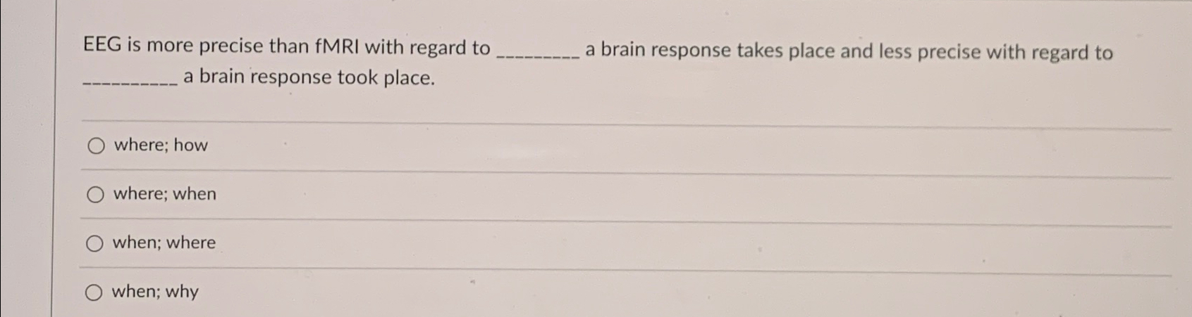 Solved EEG is more precise than fMRI with regard to a brain | Chegg.com