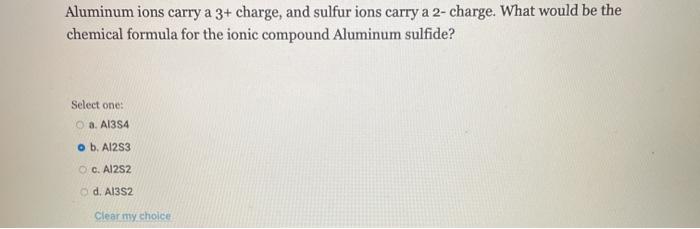 Solved Aluminum ions carry a 3+ charge, and sulfur ions | Chegg.com