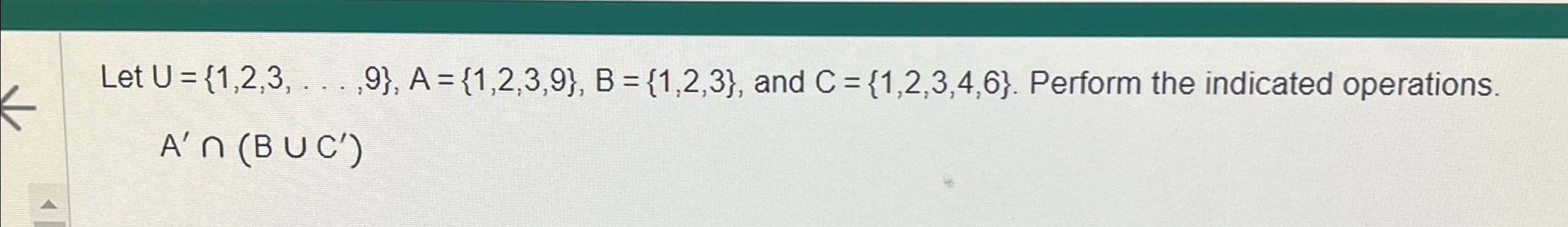 Solved Let U={1,2,3,dots,9},A={1,2,3,9},B={1,2,3}, ﻿and | Chegg.com