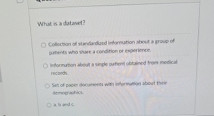 Solved What is a dataset?Collection of standardized | Chegg.com