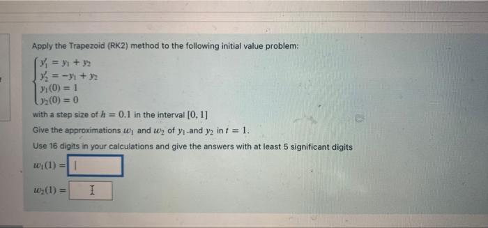 Solved Apply the Trapezoid (RK2) method to the following | Chegg.com