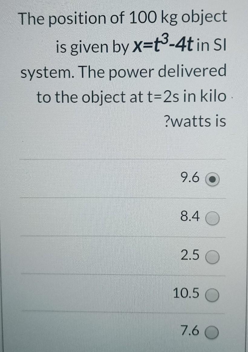 Solved The position of 100 kg object is given by x=t3-4t in | Chegg.com