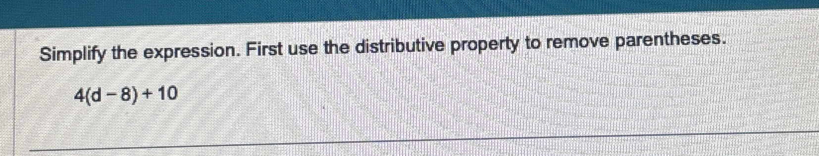 Solved Simplify the expression. First use the distributive | Chegg.com