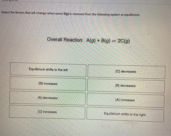 Solved Select the factors that will change when some B(g) is | Chegg.com