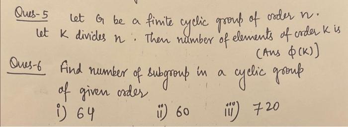 Solved Ques-5 let G be a finite cyclic group of order n. let | Chegg.com