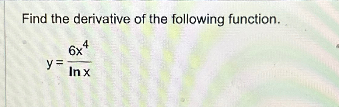 Solved Find the derivative of the following | Chegg.com