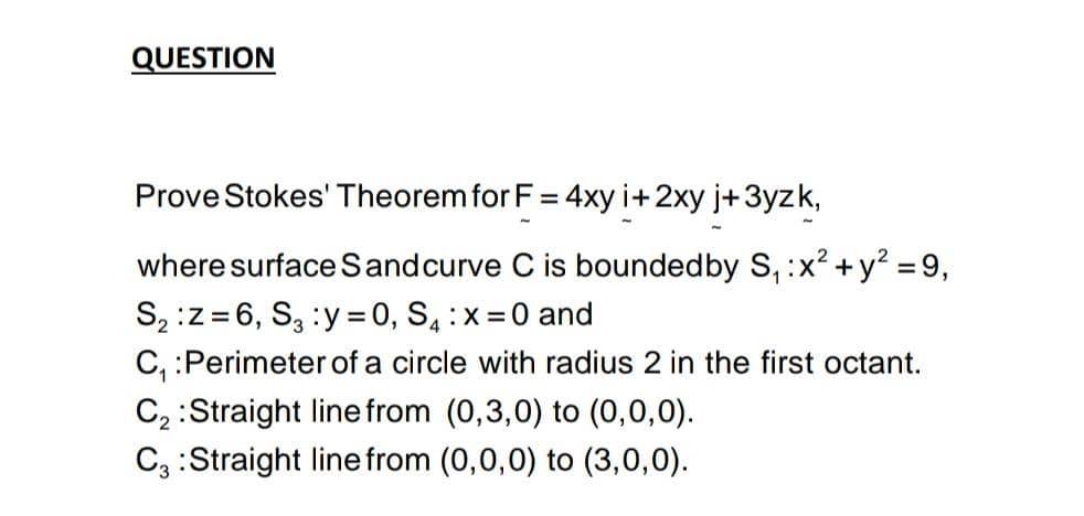 Solved QUESTION Prove Stokes' Theorem for F = 4xy i+ 2xy j+ | Chegg.com